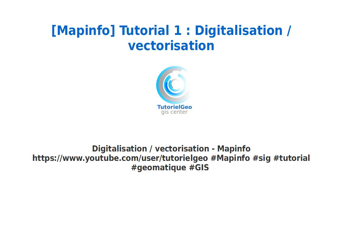 [Mapinfo] Tutorial 1 : Digitalisation / Vectorisation - Clast